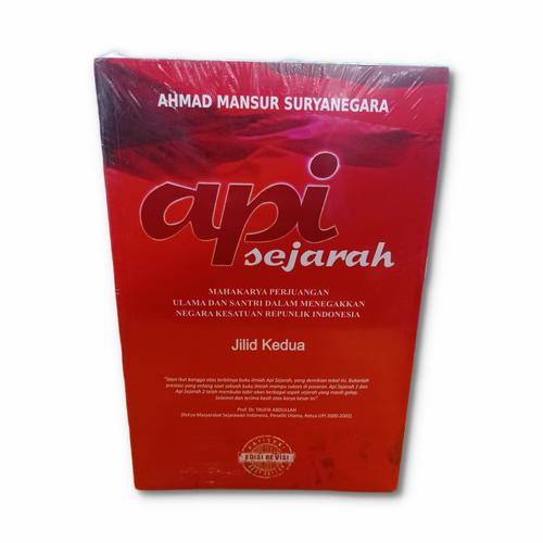 Jual Buku API SEJARAH JILID 2 by Ahmad Mansur Suryanegara - Jakarta ...