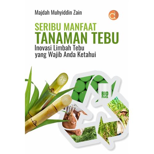 Jual Buku Seribu Manfaat Tanaman Tebu Inovasi Limbah Tebu - Kab. Sleman - Deepublishstore ...
