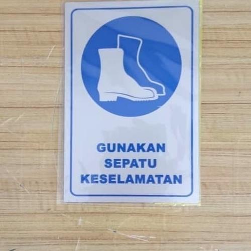 Jual SIGN LABEL GUNAKAN SEPATU KESELAMATAN UK 12X18CM K3 RAMBU SAFETY ...