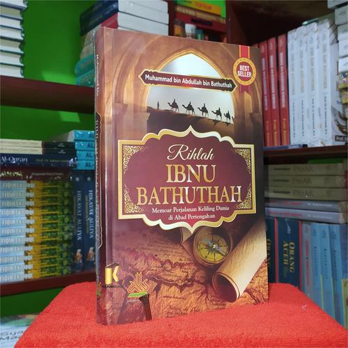 Jual BUKU RIHLAH IBNU BATHUTHAH - Memoar Perjalanan Keliling Dunia ...