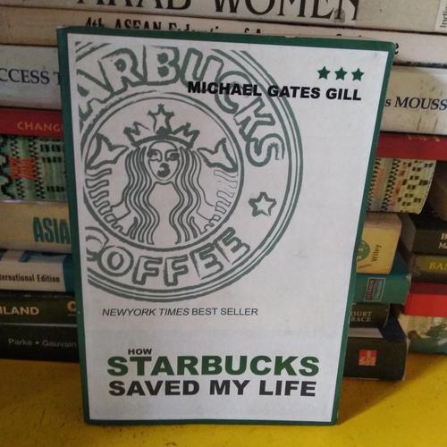 Jual HOW STARBUCKS SAVED MY LIFE-MICHAEL GATES GILL - Kota Bandung ...