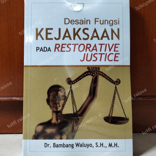 Jual DESAIN FUNGSI KEJAKSAAN PADA RESTORATIVE JUSTICE - Kota Depok - lutfi raissa | Tokopedia