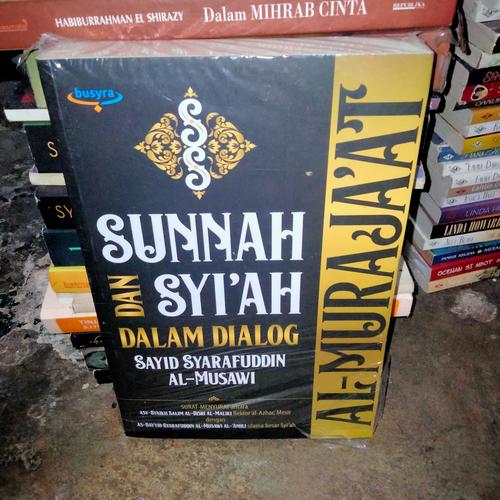 Jual Al muraja'at Sunnah dan Syi'ah dalam dialog - Kota Depok ...