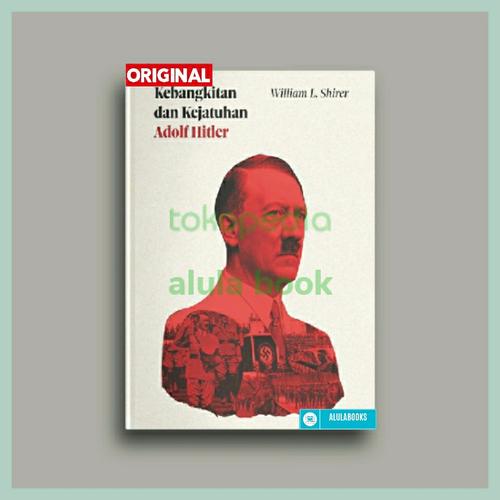 Jual Buku Biografi Kebangkitan dan Kejatuhan Adolf Hitler - Kab. Sleman ...