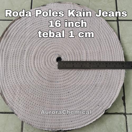 Jual Roda Poles Kain Jeans 16 inch tebal 1 cm / buffing polishing wheel ...