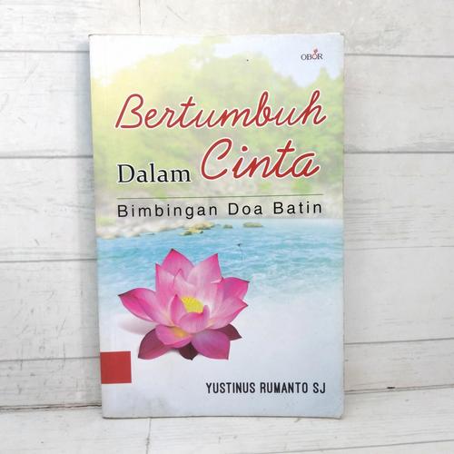 Jual BUKU Bertumbuh Dalam Cinta Bimbingan Doa Batin Yustinus Rumanto Sj ...