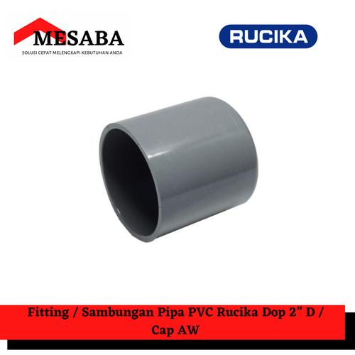 Jual Fitting / Sambungan Pipa PVC Rucika Dop / Cap AW 2" D - Cap AW ...