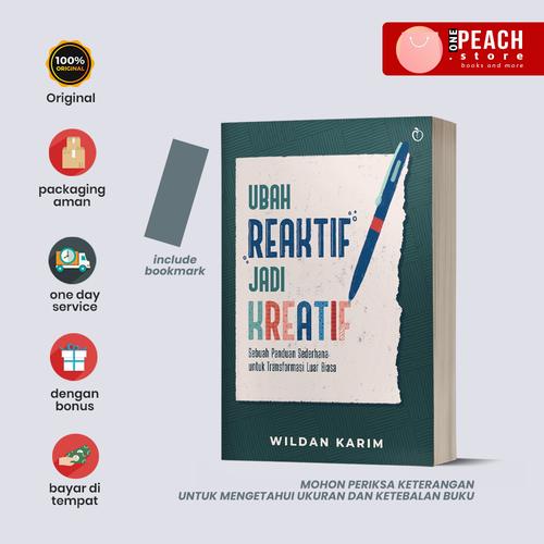 Jual UBAH REAKTIF JADI KREATIF - WILDAN KARIM - Buku - Kab. Lebak - ONE PEACH BOOK STORE | Tokopedia