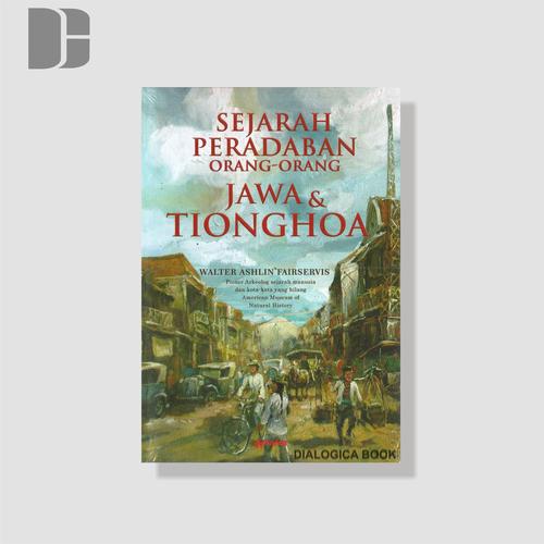 Jual Sejarah Peradaban Orang-Orang Jawa dan Tionghoa - Walter Ashlin F ...