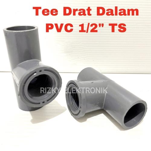 Jual T Tee Drat Dalam TDD TS 1/2 inch Sambungan Te Pipa PVC JAYA - Kab ...