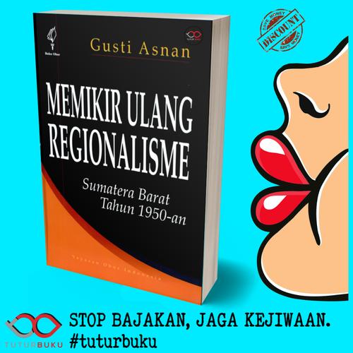 Jual Memikir Ulang Regionalisme Sumatera Barat Tahun 1950 - Gusti Asnan ...