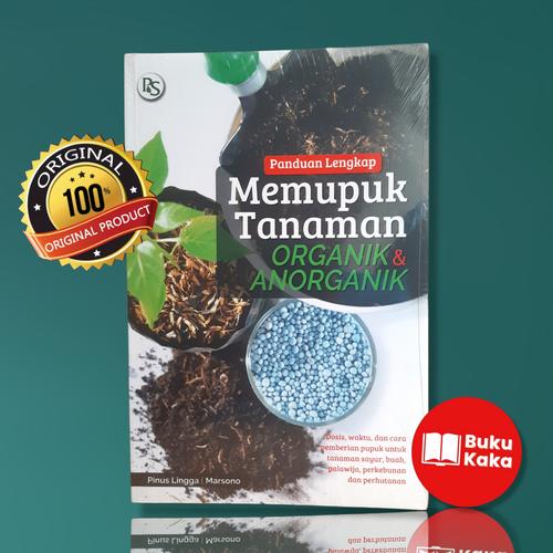 Jual BUKU PANDUAN LENGKAP MEMUPUK TANAMAN ORGANIK DAN ANORGANIK - Kota ...