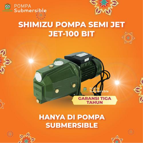 Jual Pompa Air Semi Jet Pump Shimizu JET-100 BIT - Kota Surakarta - Pompa Submersible | Tokopedia
