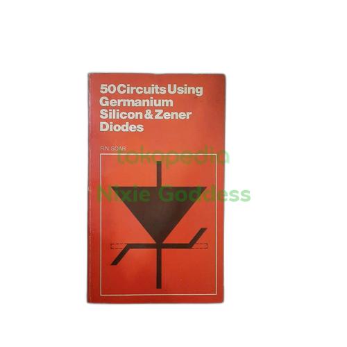 Jual Buku Bekas 50 Circuits Using Germanium Silicon & Zener Diodes ...