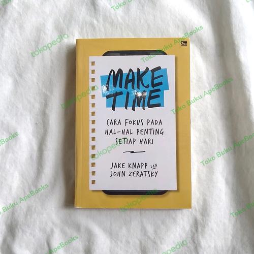 Promo Buku Make Time: Cara Fokus pada Hal-Hal Penting Setiap Hari (ORI ...