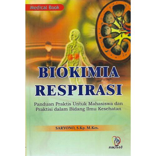 Jual BIOKIMIA RESPIRASi:Panduan praktis untuk mahasiswa & parktisi ...