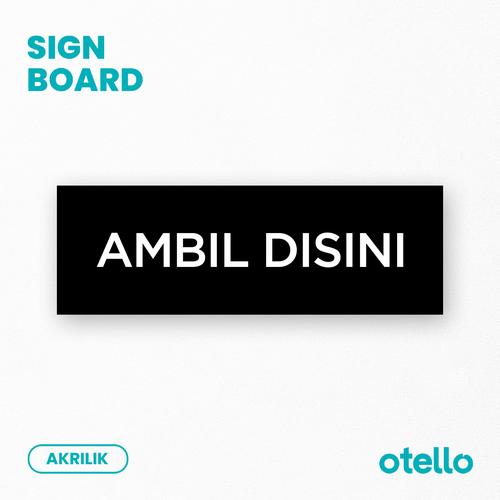 Jual Ambil Disini Sign Board Akrilik Print Papan Petunjuk Tulisan ...