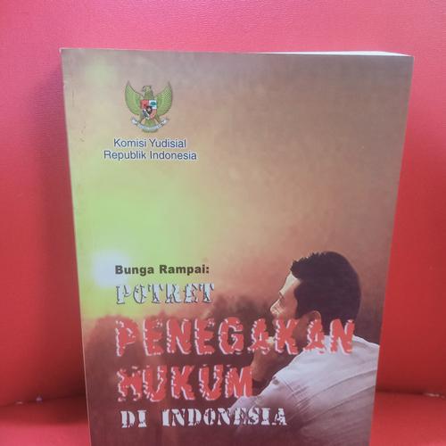 Jual buku bunga rampai potret penegakan hukum di Indonesia - Jakarta ...