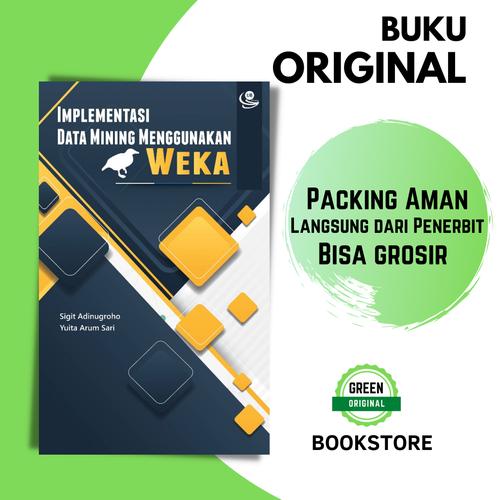 Jual (BUKU ORI) Implementasi Data Mining Menggunakan WEKA - Kota Malang - Green Original | Tokopedia