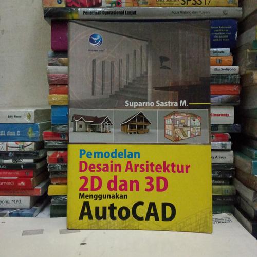 Jual BUKU PEMODELAN DESAIN ARSITEKTUR 2D DAN 3D AUTOCAD - Kota Medan ...