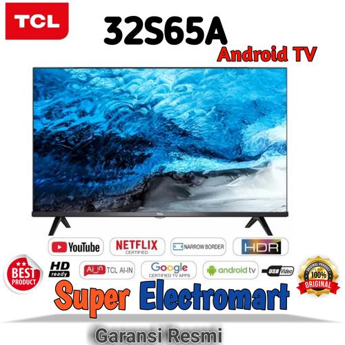 Jual TCL 32S65A ANDROID TV BORDERLESS SMART TV 32 S65A YOUTUBE LED TV - Kota Tangerang Selatan ...