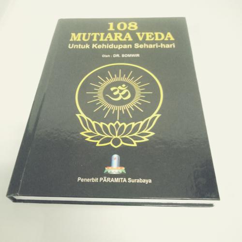 Jual Buku Weda 108 Mutiara Veda Untuk Kehidupan Sehari Hari Hindu Dr Somwir - Kota Denpasar ...