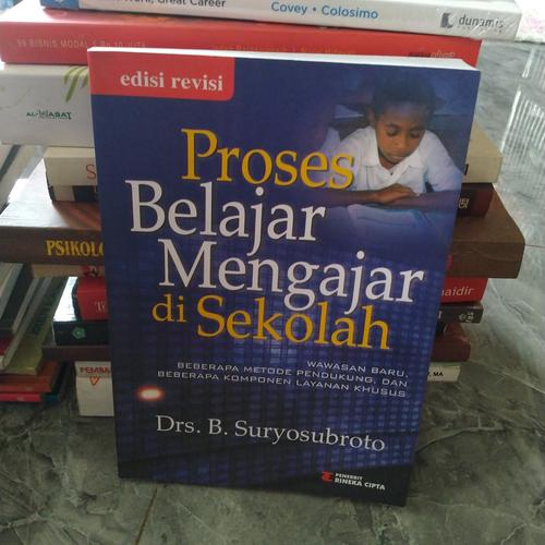 Jual PROSES BELAJAR MENGAJAR DI SEKOLAH - DRS B SURYOSUBROTO J1 - Kota ...