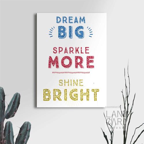 Promo Dekorasi Ideas Ide Dream Big Sparkle More Frameless Decor Wall ...