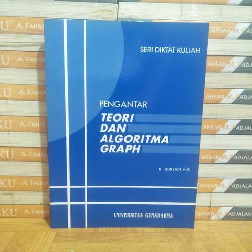 Jual SERI DIKTAT KULIAH - PENGANTAR TEORI DAN ALGORITMA GRAPH - Kota Bekasi - TOKO BUKU LOYISEN ...