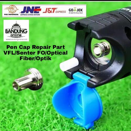 Jual PEN CAP Repair Part VFL Visual Fault Locator - Senter FO - Optical ...