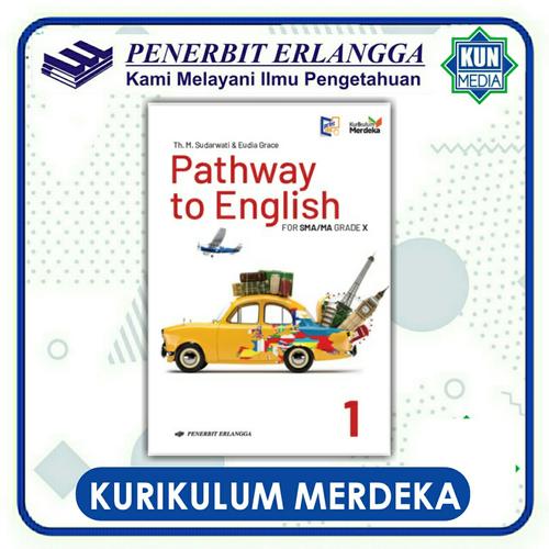 Jual Buku PATHWAY TO ENGLISH SMA/MA KELAS X 10 Kurikulum Merdeka ERLANGGA - Kota Bandung ...