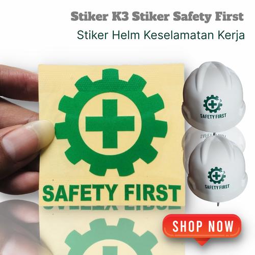 Jual Stiker Helm Keselamatan Kerja Safety First Stiker K3 Helm - Kab ...