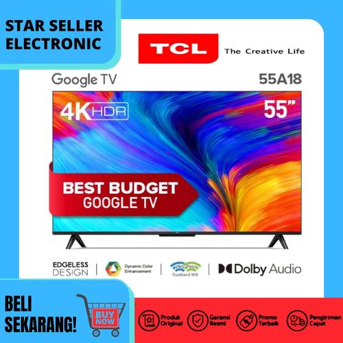 Jual LED TV TCL 55 INCH 55A18 A18 GOOGLE TV 4K UHD ANDROID SMART TV SSE ...