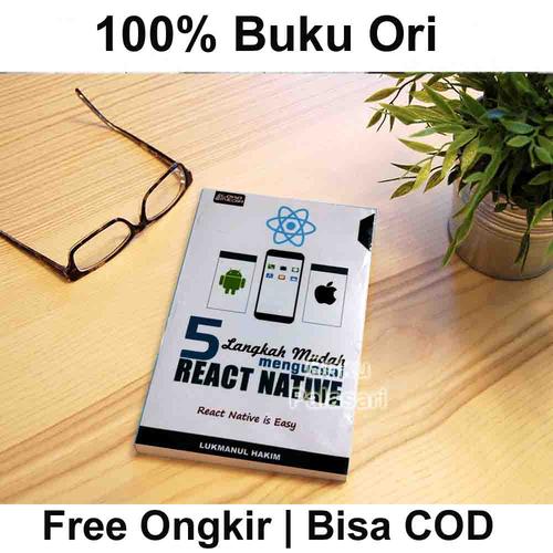 Jual Buku Pemrograman 5 Langkah Mudah Menguasai React Native Lokomedia ...