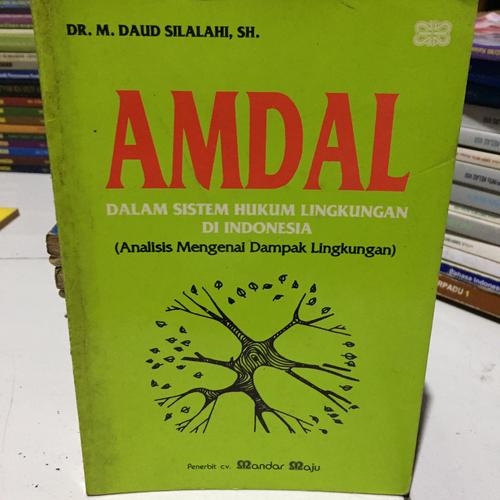 Jual BUKU ORIGINAL - AMDAL DALAM SISTEM HUKUM LINGKUNGAN DI INDONESIA ...