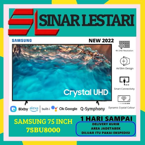 Promo TV SAMSUNG 75BU8000 SMART TV 75 INCH CRYSTAL UHD 4K // UA75BU8000KXXD Cicil 0% 3x ...