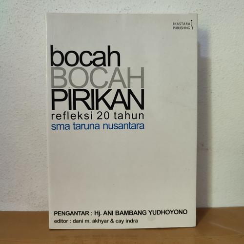 Jual Buku bocah bocah pirikan refleksi 20 tahun SMA taruna nusantara ...