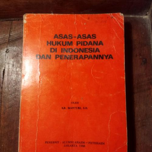 Jual asas asas hukum pidana di Indonesia dan penerapannya - S. R. Sianturi - Jakarta Selatan ...