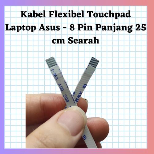 Jual Kabel Flexibel Touchpad Laptop Asus - 8 Pin Searah - 60cm ...
