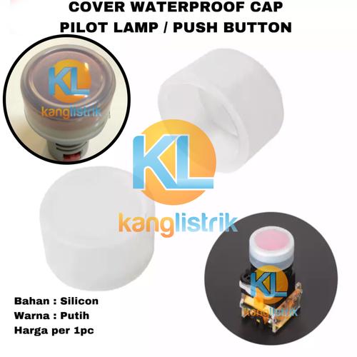Jual COVER CAP SILICON WATERPROOF UNTUK PUSH BUTTON / PILOT LAMP 22mm ...
