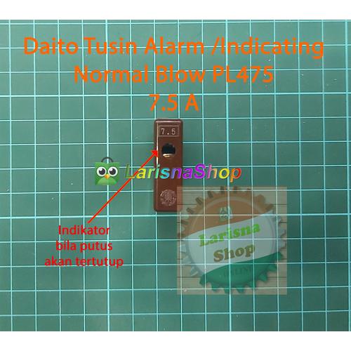 Jual DAITO TUSIN Normal Blow Alarm Fuse PL475 7.5A Made in Japan Original - - LarisnaShop ...