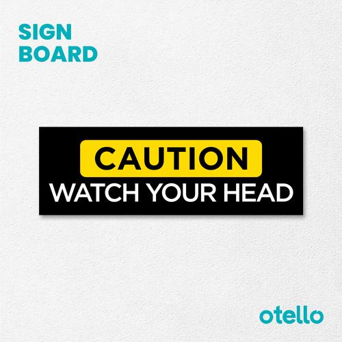 Jual Caution Watch Your Head | Sign Board Akrilik Sign Label Tempel ...