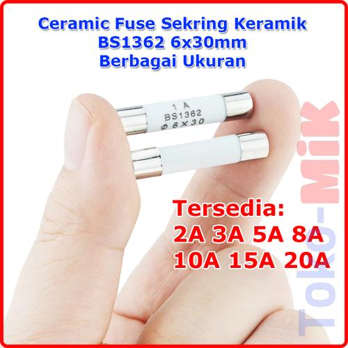 Jual SEKERING SEKRING SKRING KERAMIK CERAMIC FUSE 6X30 MM BS1362 R058 ...