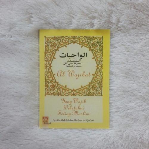 Jual Buku Al Wajibat, Yang Wajib Diketahui Setiap Muslim (Disertai ...