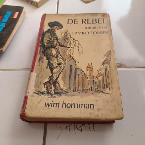 Jual Buku De Rebel Roman Over Camilo Torres By Win Hornman - Kota Depok ...