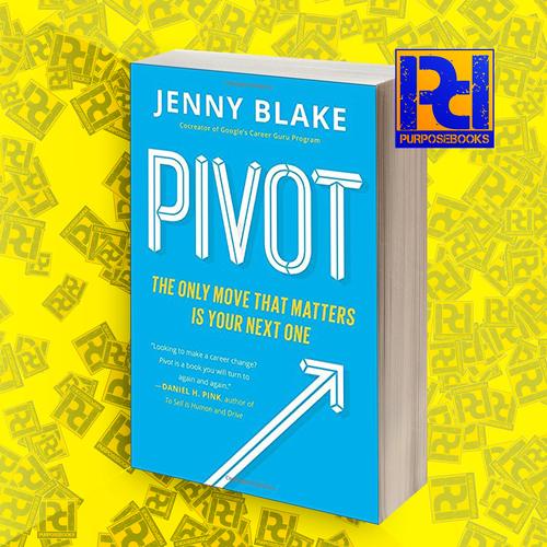 Jual Pivot: The Only Move That Matters Is Your Next One Jenny Blake ...