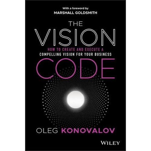 Promo The Vision Code: How to Create and Execute a Compelling Vision ...