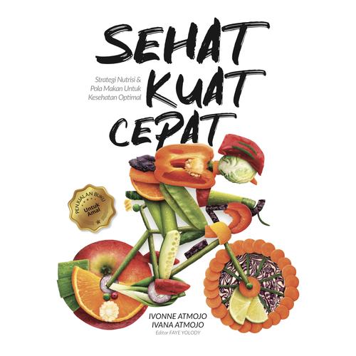 Jual SEHAT KUAT CEPAT - Strategi Nutrisi & Pola Makan Utk Kesehatan ...
