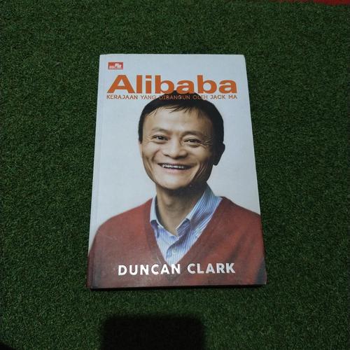 Jual ALIBABA KERAJAAN YANG DIBANGUN OLEH JACK MA DUNCAN CLARK - Kota ...