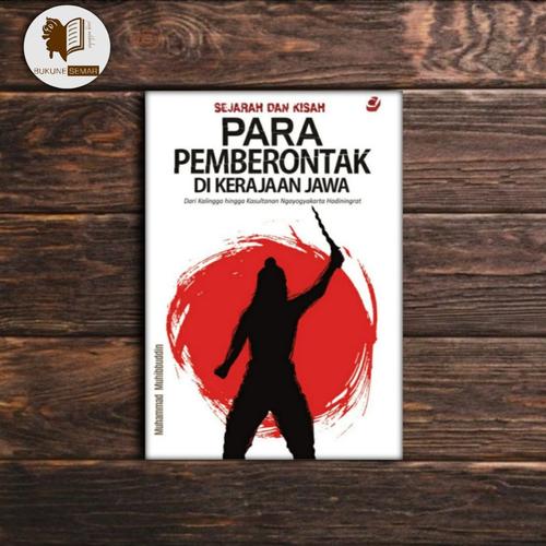 Jual Sejarah Dan Kisah Para Pemberontak Di Kerajaan Jawa - Kab. Sleman ...